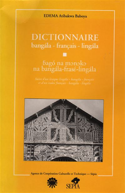 Dictionnaire bangala - francais - lingala - Atibakwa Baboya Edema ...