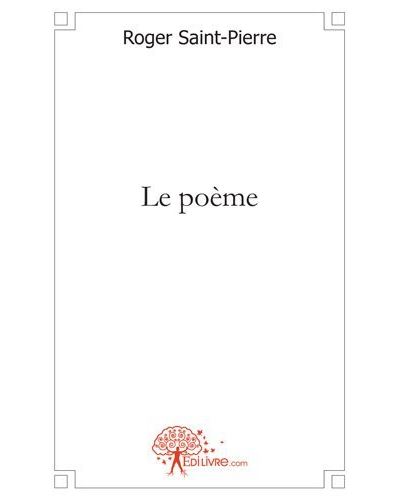 Le poème - broché - Roger Saint Pierre - Achat Livre | fnac