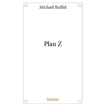 Plan z - broché - Michaël Raïllel - Achat Livre | fnac