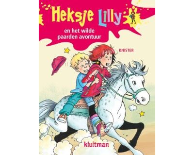 HEKSJE LILLY - Heksje Lilly en het wilde paarden avontuur - Knister ...