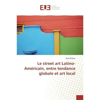 Le street art Latino-Américain, entre tendance globale et art local ...