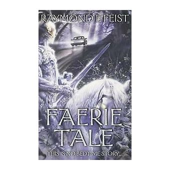 Faerie Tale - broché - Raymond Elias Feist, Auteur - Achat Livre ou ...