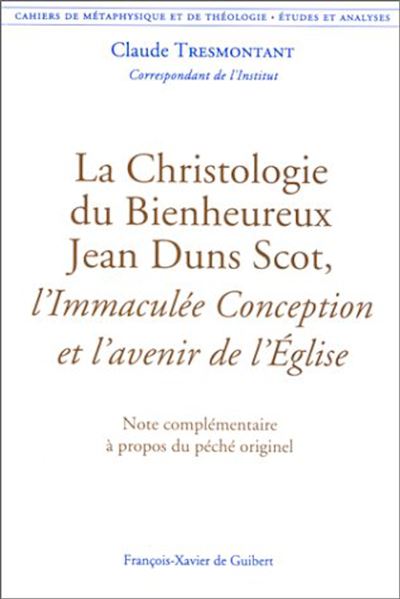 La Christologie du Bienheureux Jean Duns Scot, l'Immaculée Conception ...