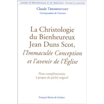 La Christologie du Bienheureux Jean Duns Scot, l'Immaculée Conception ...