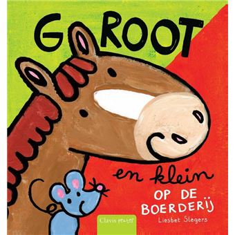 Clavis peuter - Groot en klein op de boerderij - Liesbet Slegers - cartonné - Achat Livre | fnac