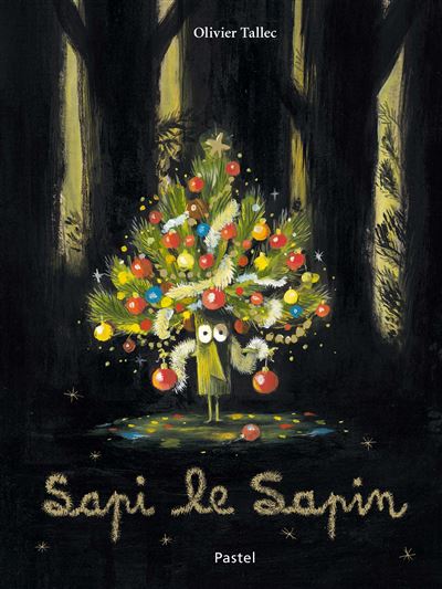 Sapi le sapin - Dernier livre de Olivier Tallec - Précommande & date de ...