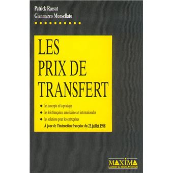Les prix de transfert Les concepts et la pratique: les lois françaises ...