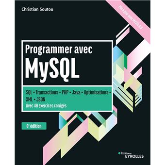 Programmer avec MySQL SQL-Transactions-PHP-Java-Optimisations-XML-JSON ...