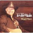 Mon pere - Irvin Blais - CD album - Achat & prix | fnac