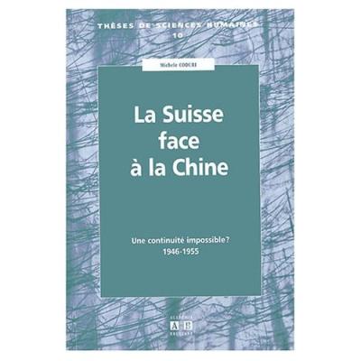 Suisse face a la chine une continuite impossible 1946 1955 - broché ...
