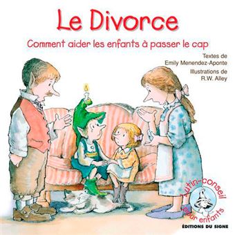 Le Divorce, Comment Aider Les Enfants À Passer Le Comment aider les ...