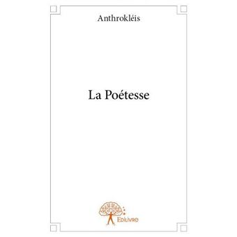 La poétesse - broché - Anthrokléis Anthrokléis - Achat Livre | fnac