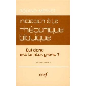 Initiation à la rhétorique biblique qui donc est le plus grand ...