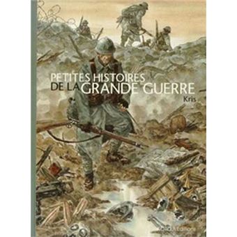 Petites histoires de la Grande Guerre - cartonné - Kris Di Giacomo ...