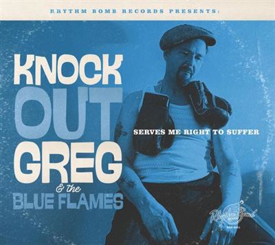 Serves Me Right To Suffer - Knock Out Greg - The Blue Flames - CD album ...
