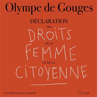 Déclaration des droits de la femme et de la citoyenne - broché - Olympe ...