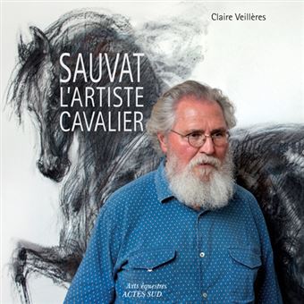 Sauvat l'artiste cavalier - broché - Jean-Louis Sauvat, Pascal Barrier ...