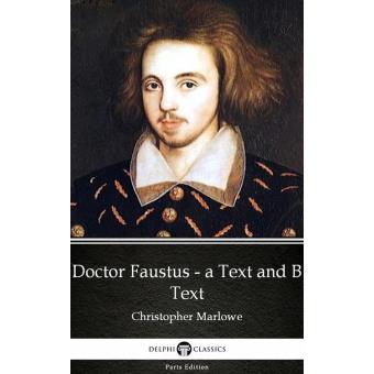 Doctor Faustus - A Text and B Text by Christopher Marlowe - Delphi ...