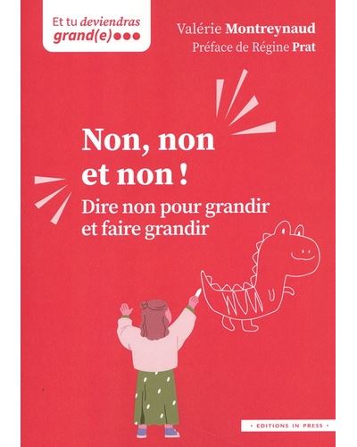 Non, non et non ! Dire non pour grandir et faire grandir - broché ...