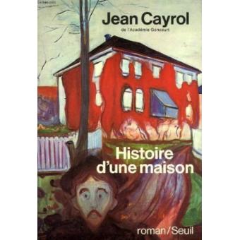 Histoire d'une maison - broché - Jean Cayrol - Achat Livre | fnac