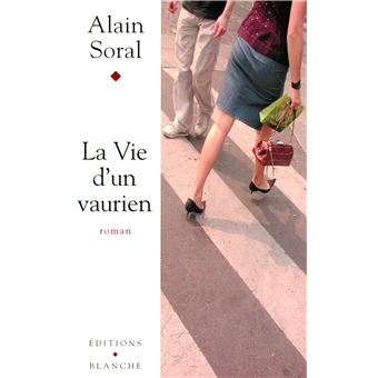 La vie d'un vaurien - broché - Alain Soral - Achat Livre ou ebook | fnac