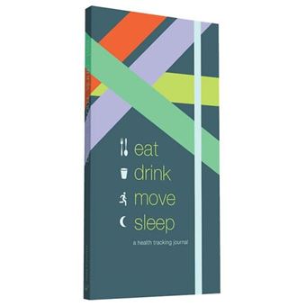 Eat Drink Move Sleep A Health Tracking Journal - broché - Inconnus ...