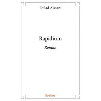 Rapidium Roman - broché - Foûad Aïssani - Achat Livre | fnac