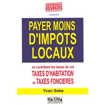 Payer moins d'impôts locaux - broché - Yvan Sebe - Achat Livre | fnac