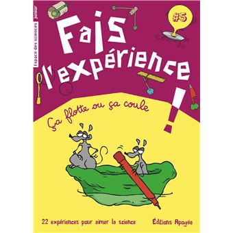 Fais l'expérience 5. Ca flotte ou ça coule 22 experiences pour aimer la ...
