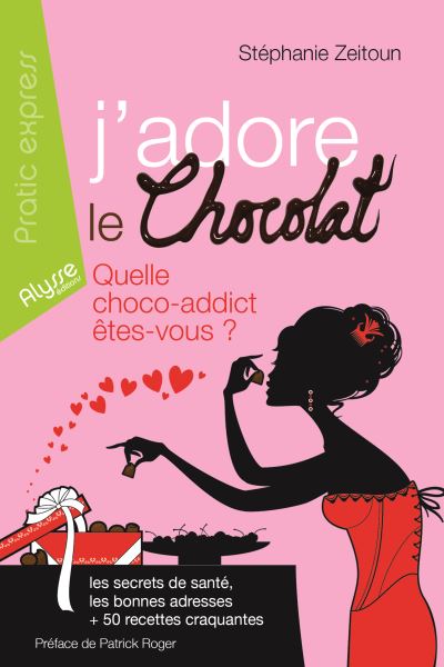 J'adore le chocolat - broché - Stéphanie Zeitoun - Achat Livre | fnac