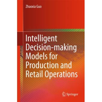 Intelligent decision-making models for production and retail operations ...