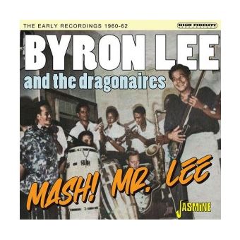 Mash! Mr. Lee - The Early Recordings 1960-62 - Byron Lee And The ...