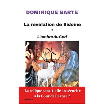 La Révélation de Sidoine L'Ombre du cerf - broché - Dominique Barte ...