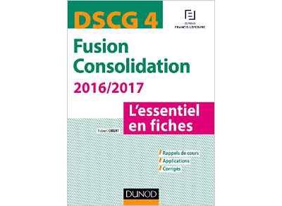 DSCG 4 - Fusion Consolidation 2016/2017 - 5e éd - L'essentiel en fiches L'essentiel en fiches ...