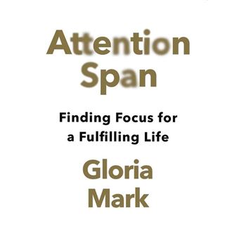 Attention Span Finding Focus For A Fulfilling Life - Poche - Gloria ...