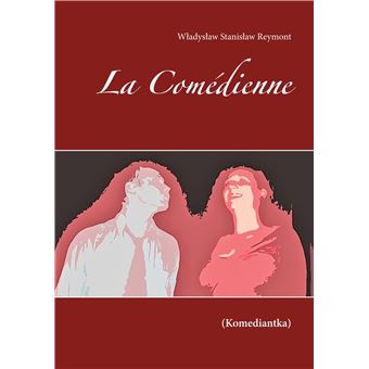 La Comédienne (Komediantka) - broché - Wladyslaw Stanislaw Reymont ...