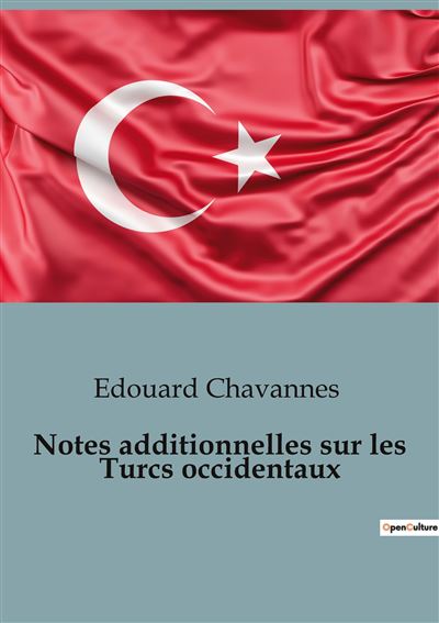Notes additionnelles sur les Turcs occidentaux - broché - Édouard ...