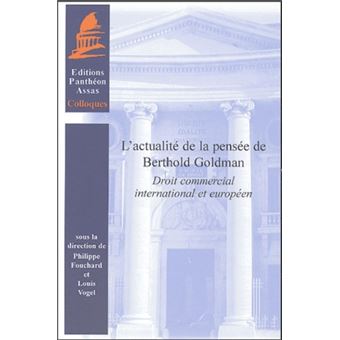 Actualité de la pensée de berthold goldman. droit commercial ...