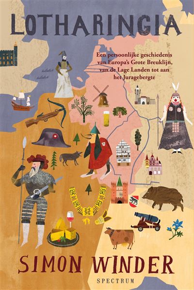 Lotharingia een persoonlijke geschiedenis van Europa's grote breuklijn ...