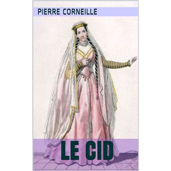 Le Cid - ebook (ePub) - PIERRE CORNEILLE - Achat ebook | fnac