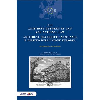 Antitrust between EU Law and national law/Antitrust fra diritto ...