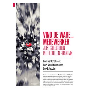 Vind de ware... medewerker Juist selecteren in theorie en praktijk ...