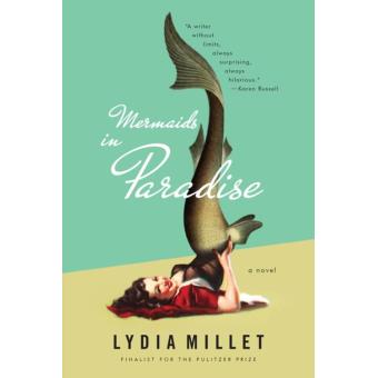 Mermaids in paradise - Poche - Lydia Millet - Achat Livre ou ebook | fnac