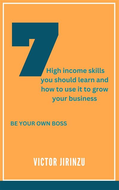 7high income skills you should learn and how to use it to grow your ...