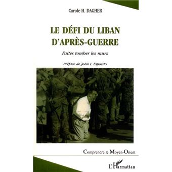Le defi du liban d'apres-guerre Faites tomber les murs - broché ...