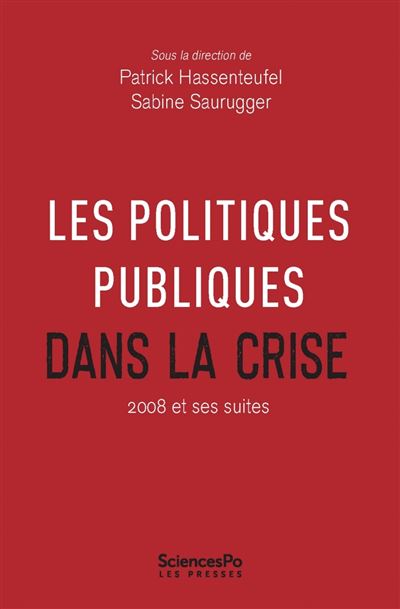 Les politiques publiques dans la crise - Politiques publique Tome 4 - broché - Sabine Saurugger ...