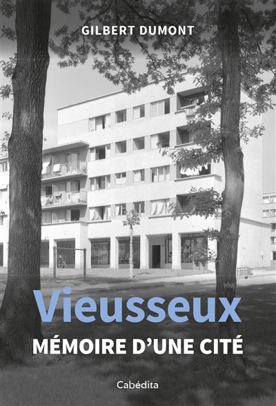 Vieusseux Mémoire d'une cité - broché - Gilbert Dumont - Achat Livre | fnac