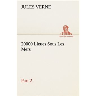 20000 Lieues Sous Les Mers — Part 2 Tome 2 - broché - Jules Verne ...