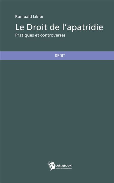 Le droit de l'apatridie - pratiques et controverses Pratiques et ...