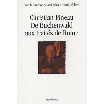 Christian Pineau De Buchenwald aux traités de Rome - broché - Collectif ...